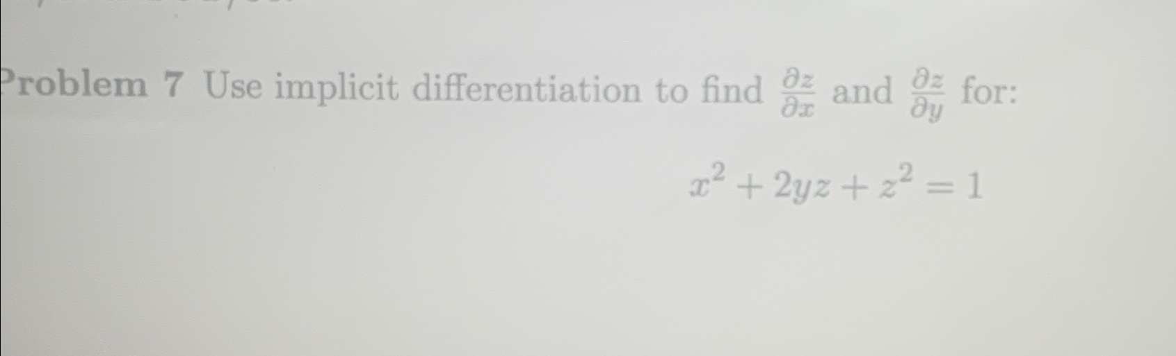 Solved Problem 7 ﻿Use implicit differentiation to find | Chegg.com