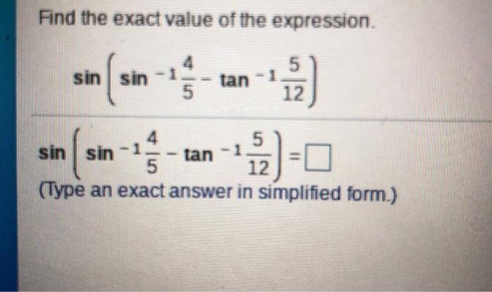 Solved Find the exact value of the expression sin sin -1- 5 | Chegg.com