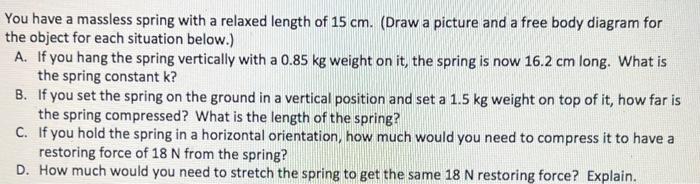 Solved You have a massless spring with a relaxed length of | Chegg.com