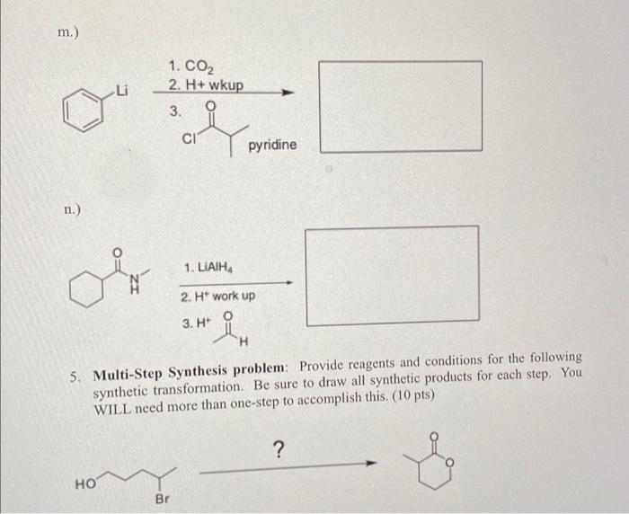 Solved m.) 1. CO2 2. H+ wkup n.) 5. Multi-Step Synthesis | Chegg.com