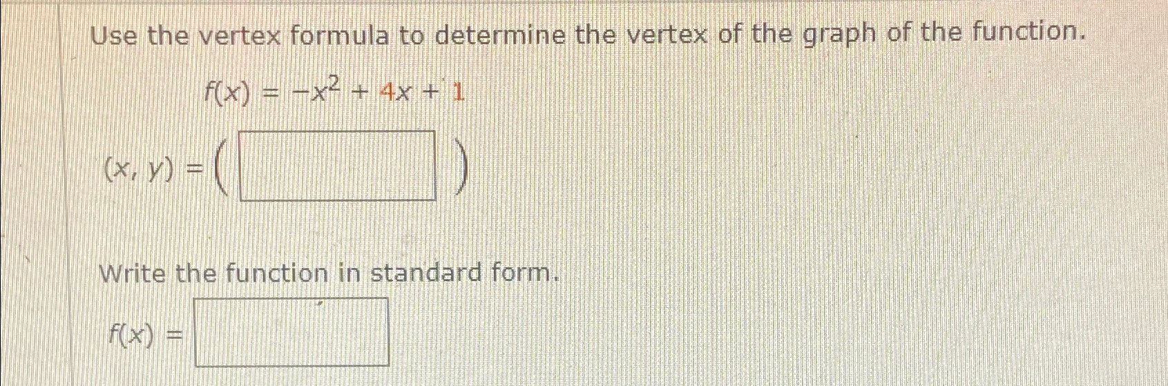 Solved Use the vertex formula to determine the vertex of the | Chegg.com