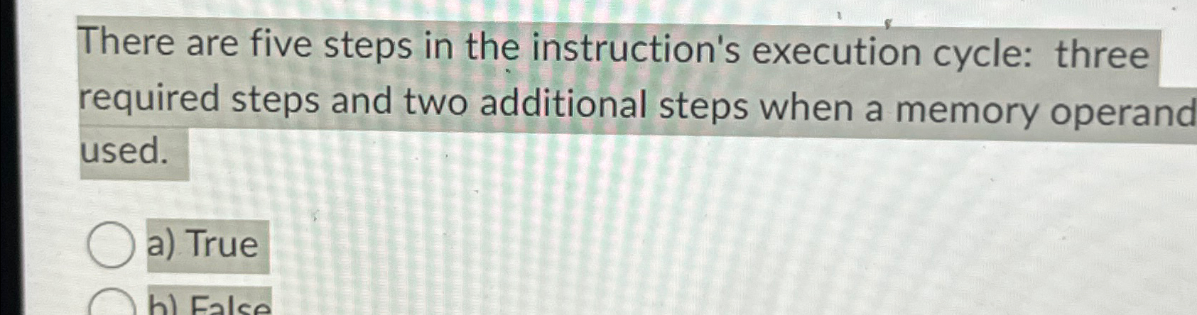 Solved There are five steps in the instruction's execution | Chegg.com