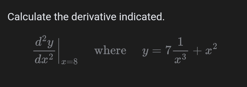 Solved Calculate the derivative indicated.d2ydx2|x|=8, | Chegg.com