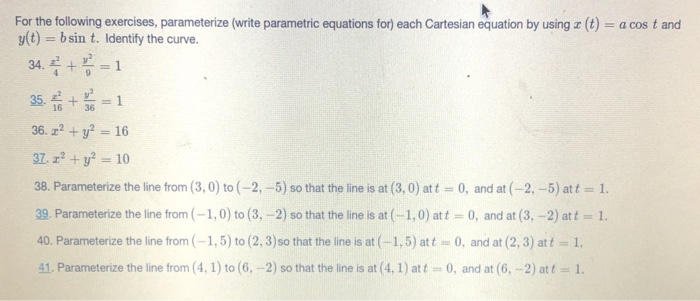 Solved For the following exercises, parameterize (write | Chegg.com