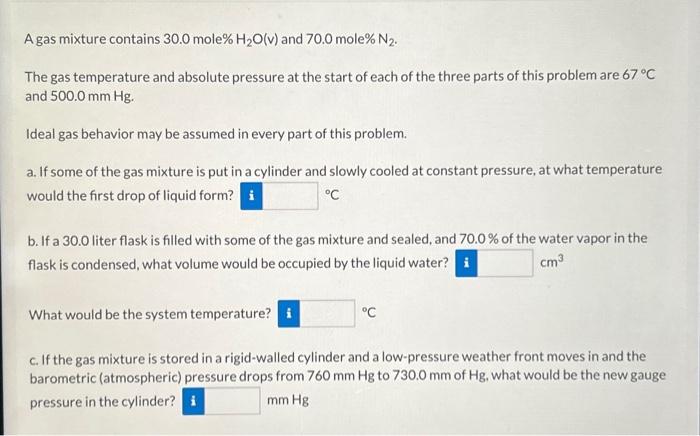 Solved A gas mixture contains 30.0 mole %H2O(v) and 70.0 | Chegg.com