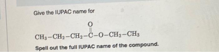 Solved Give the IUPAC name for Spell out the full IUPAC name | Chegg.com