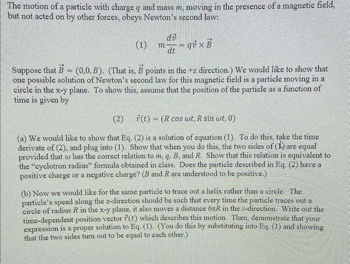 Solved The motion of a particle with charge q and mass m, | Chegg.com