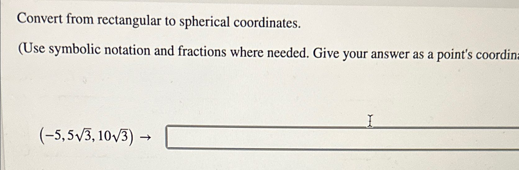 Solved Convert from rectangular to spherical | Chegg.com