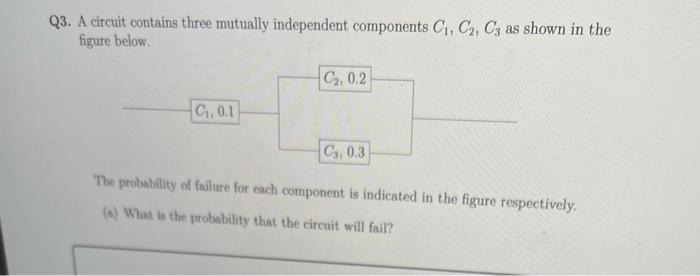 Solved Q3. A circuit contains three mutually independent | Chegg.com