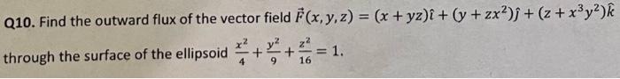 Solved Q10. Find the outward flux of the vector field | Chegg.com
