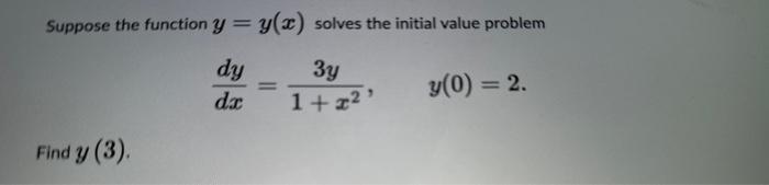 Solved Suppose the function y=y(x) solves the initial value | Chegg.com