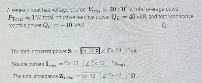 Solved A series circuit has voltage source Vrms =20∠0∘V, | Chegg.com