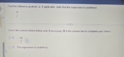 Solved Find the following quotient, or, ﻿if applicable | Chegg.com