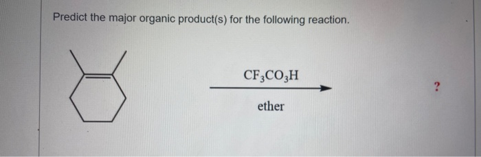 Solved Predict the major organic product(s) for the | Chegg.com