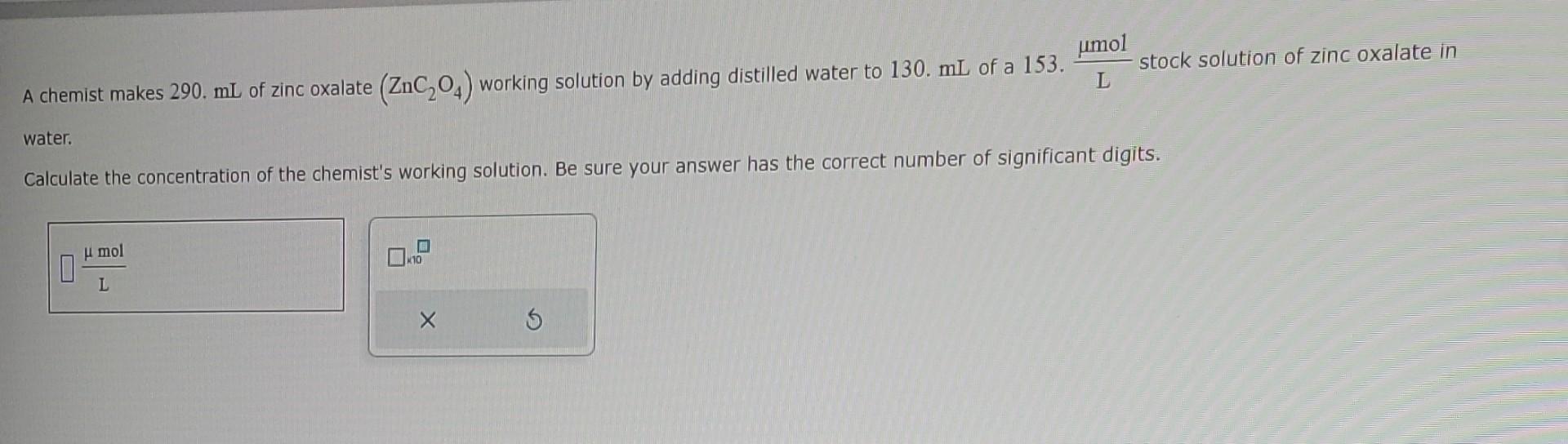 Solved A chemist makes 290.mL of zinc oxalate (ZnC2O4) | Chegg.com