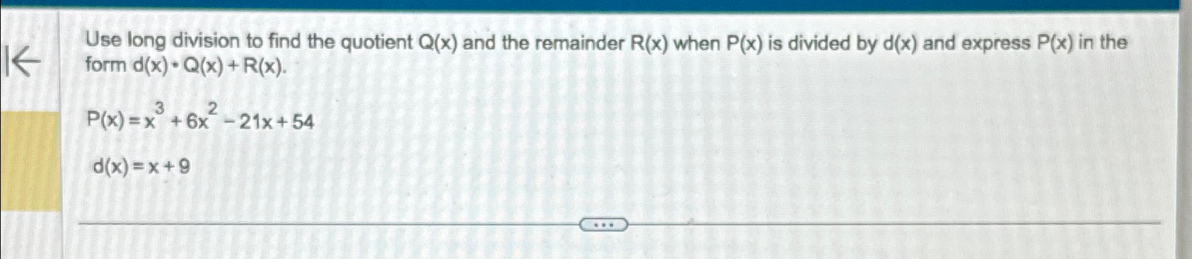 Solved Use long division to find the quotient Q(x) ﻿and the | Chegg.com