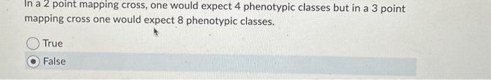 Solved In a 2 point mapping cross, one would expect 4 | Chegg.com