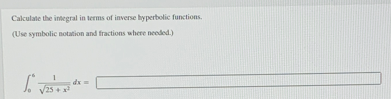 Solved Calculate the integral in terms of inverse hyperbolic | Chegg.com
