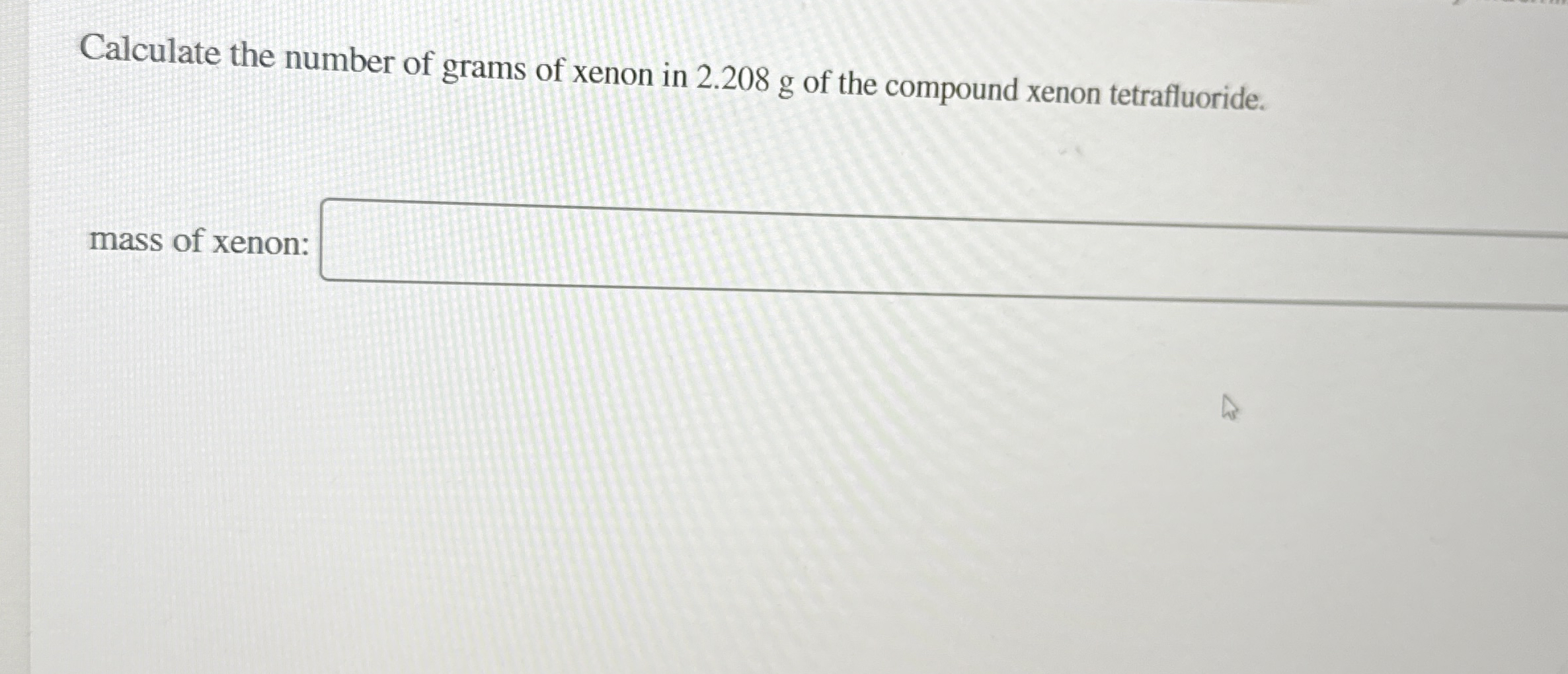 Solved Calculate the number of grams of xenon in 2.208 ﻿g of | Chegg.com