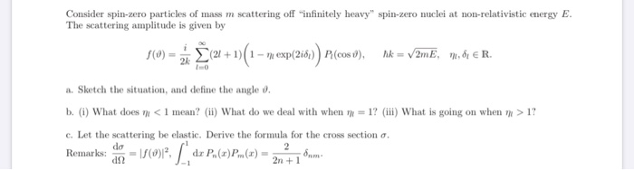 Solved Consider spin-zero particles of mass m scattering off | Chegg.com