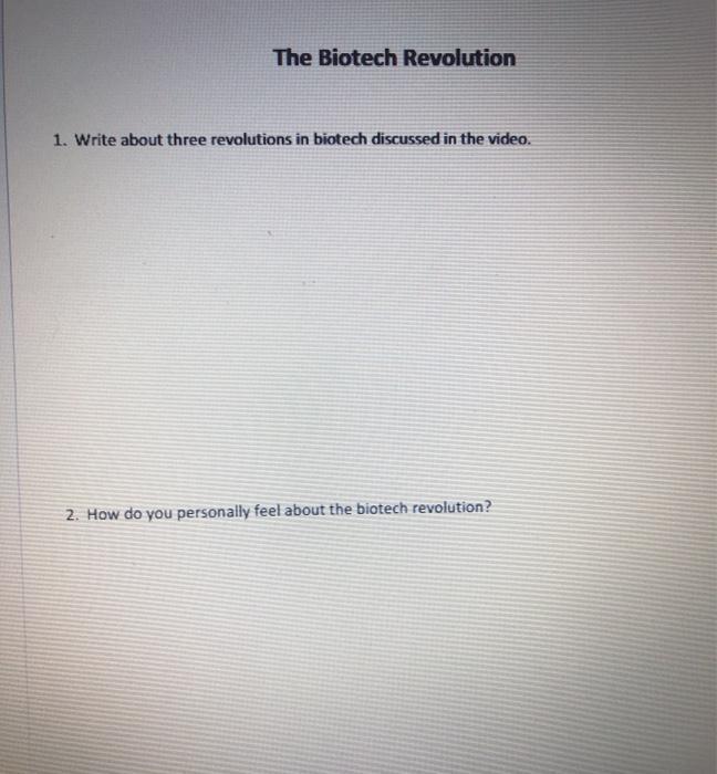Solved The Biotech Revolution 1. Write about three | Chegg.com