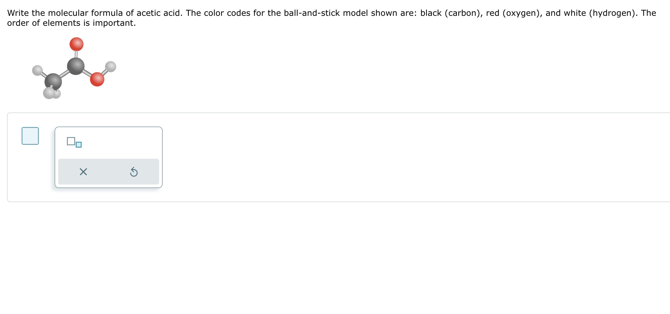 Solved Write the molecular formula of acetic acid. The color | Chegg.com