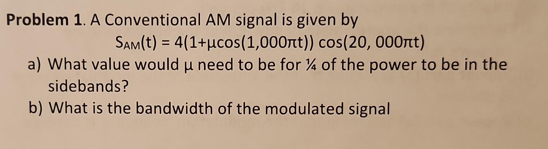 Solved Problem 1. A Conventional AM signal is given by | Chegg.com