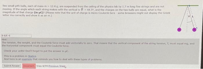 Solved Two small pith balis, each of mass m=12.4 g, are | Chegg.com