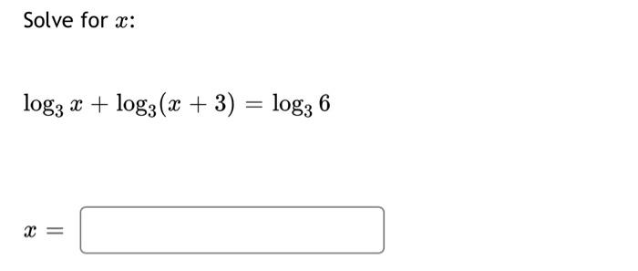 Solved Solve for r: log: x + log2 (x + 3) = log2 6 = | Chegg.com