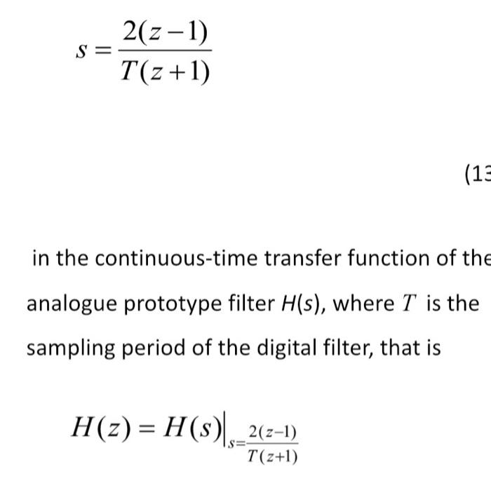 Solved s=T(z+1)2(z−1) in the continuous-time transfer | Chegg.com