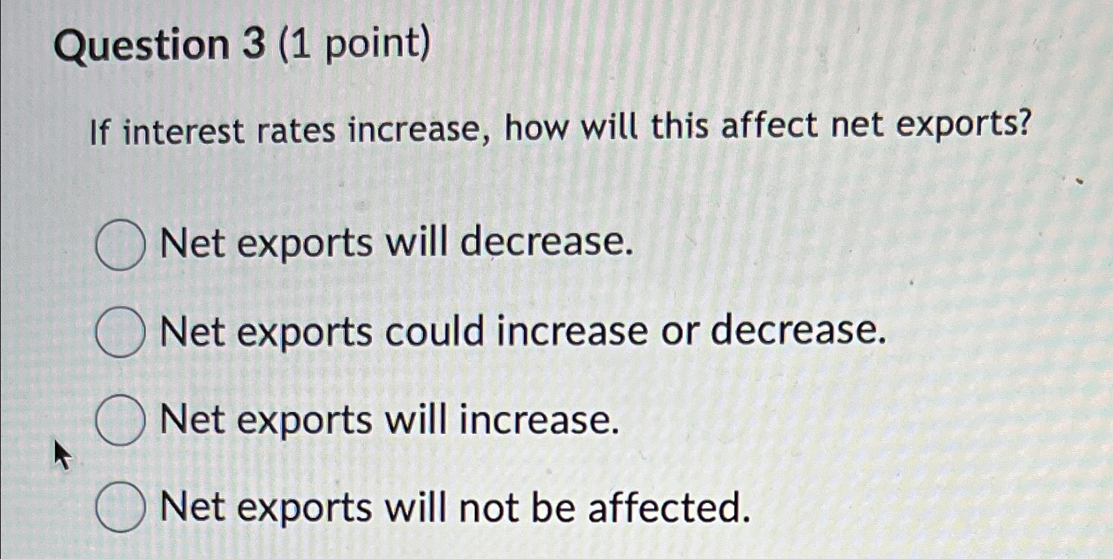 Solved Question 3 (1 ﻿point)If interest rates increase, how | Chegg.com