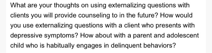 Solved What are your thoughts on using externalizing | Chegg.com
