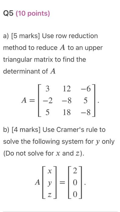 Solved Q5 (10 points) a) [5 marks] Use row reduction method | Chegg.com