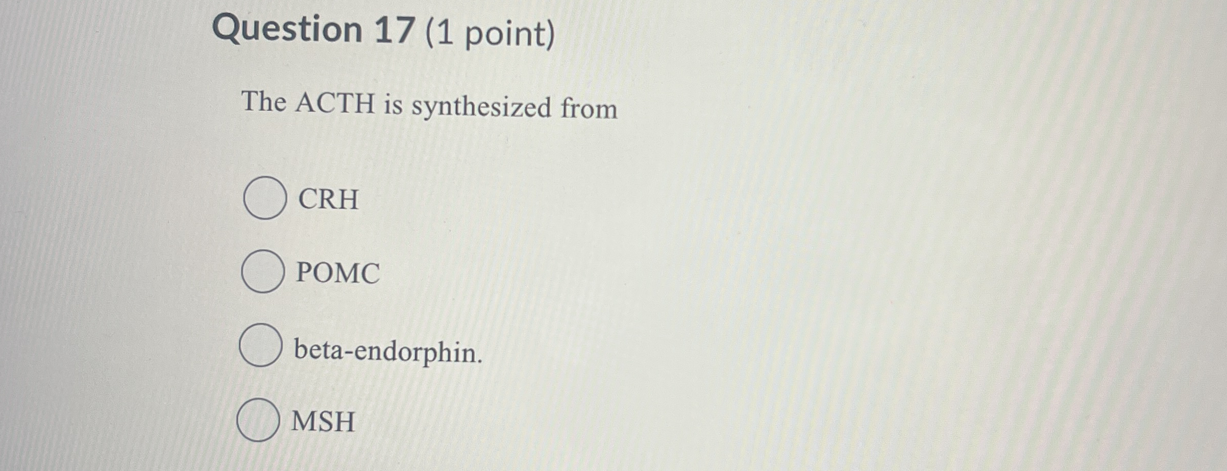 Solved Question 17 (1 ﻿point)The ACTH is synthesized | Chegg.com