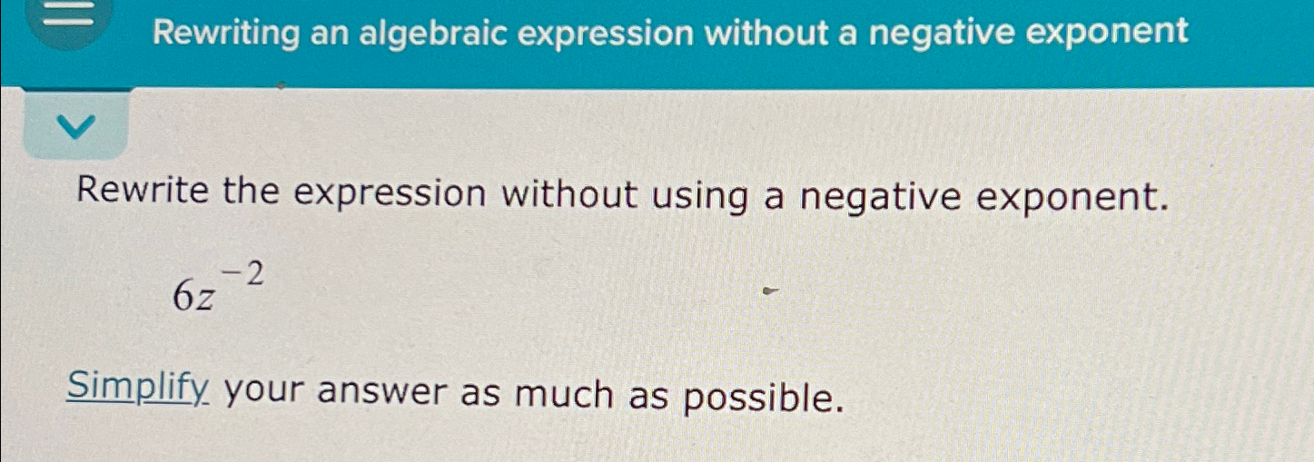 Solved Rewriting an algebraic expression without a negative | Chegg.com