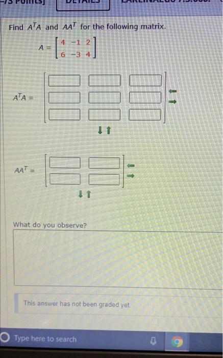 Solved Find ATA and AAT for the following matrix. 4-1 A= 3:] | Chegg.com