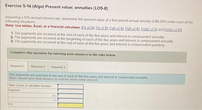 Solved Exercise 5-14 (Algo) Present value; annuities [LO5-8] | Chegg.com