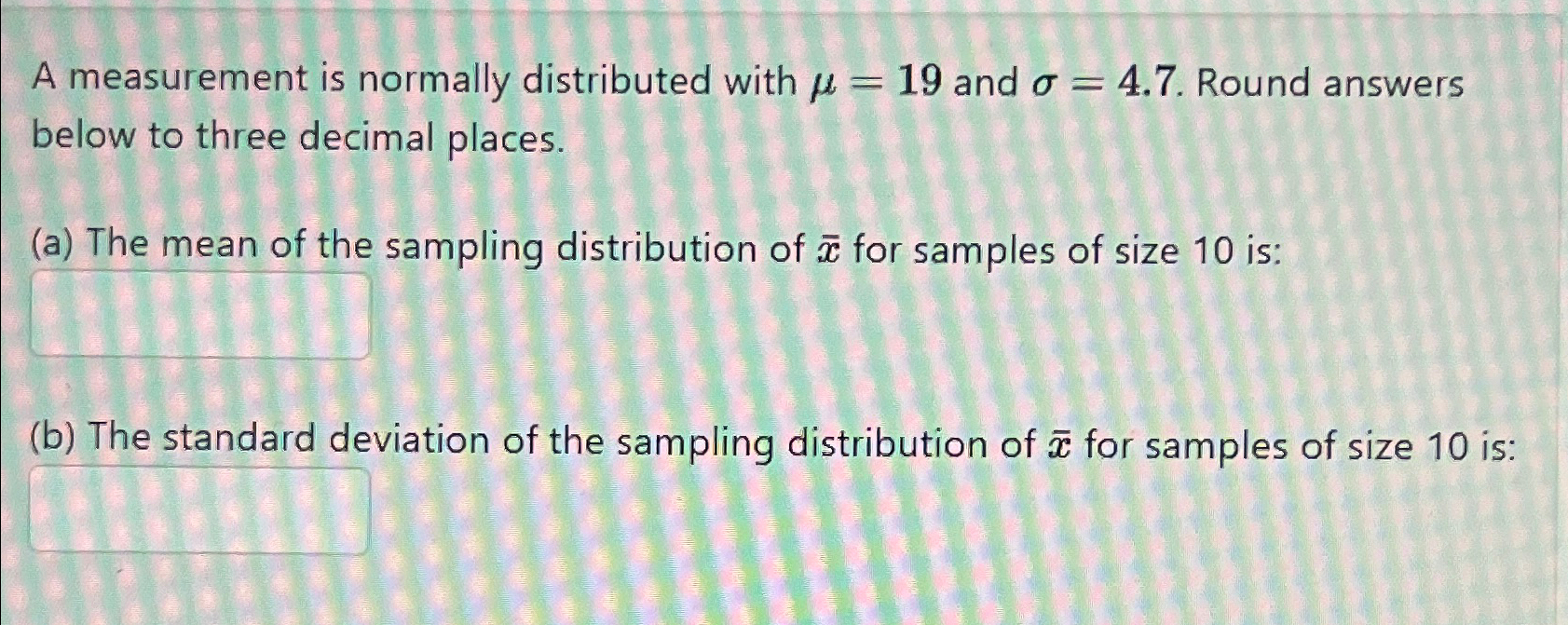 Solved A measurement is normally distributed with μ=19 ﻿and | Chegg.com