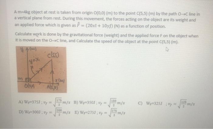 Solved A m-4kg object at rest is taken from origin 0(0,0) | Chegg.com