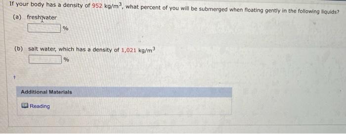 Solved If your body has a density of 952 kg/m3, what percent | Chegg.com