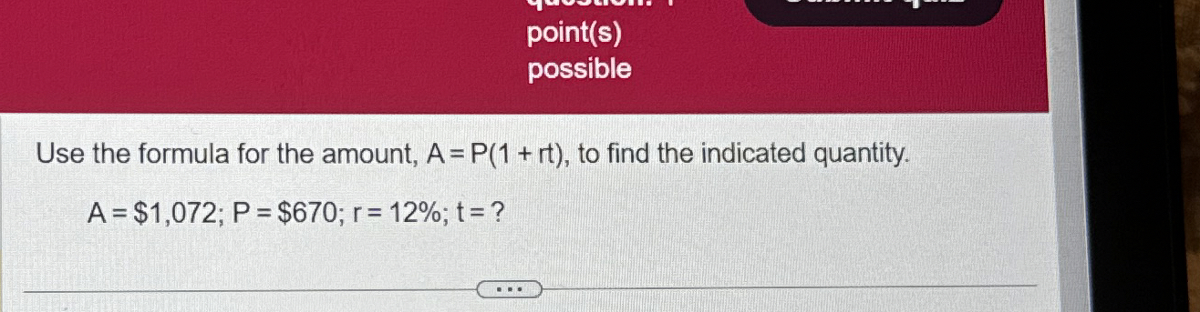 Solved Use the formula for the amount, A=P(1+rt), ﻿to find | Chegg.com