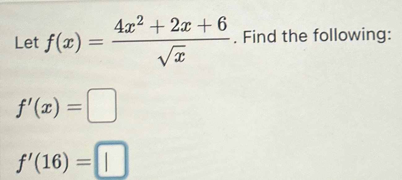 Solved Let f(x)=4x2+2x+6x2. ﻿Find the | Chegg.com