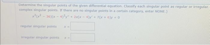 Solved Determine the singular points of the given | Chegg.com