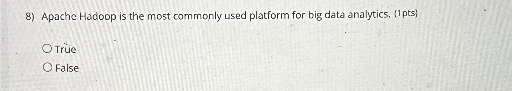 Solved Apache Hadoop is the most commonly used platform for | Chegg.com