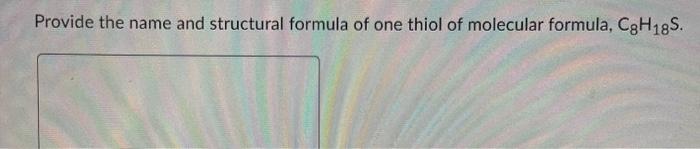 Solved Provide the name and structural formula of one thiol | Chegg.com