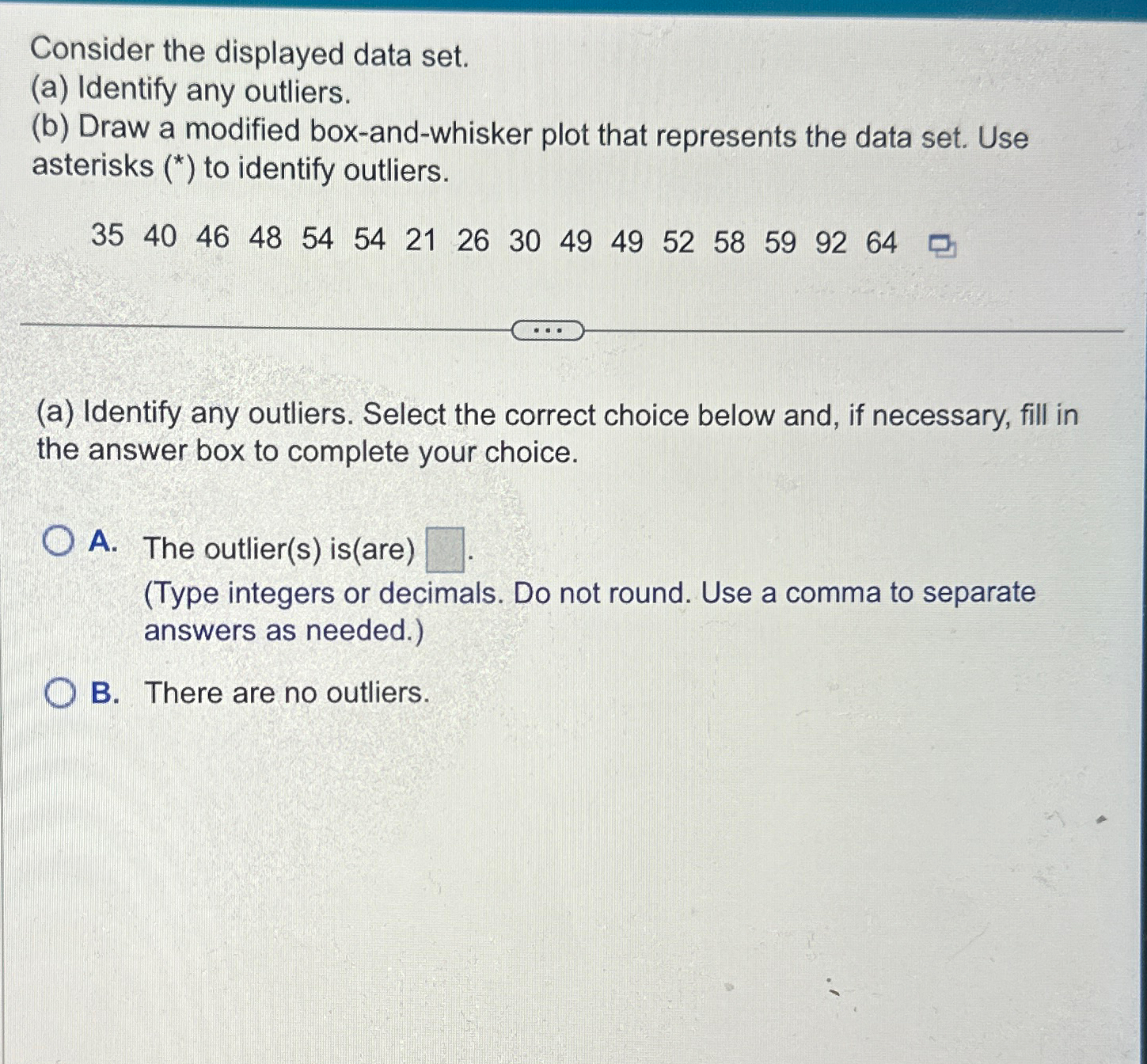 Solved Consider the displayed data set.(a) ﻿Identify any | Chegg.com