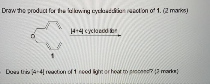 Solved Draw the product for the following cycloaddition | Chegg.com