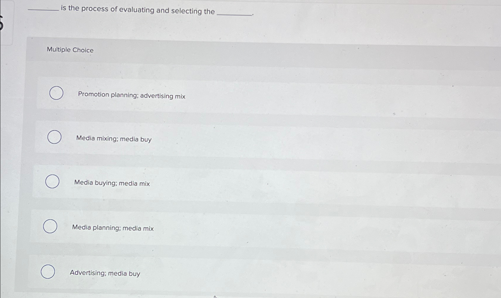 Solved is the process of evaluating and selecting | Chegg.com