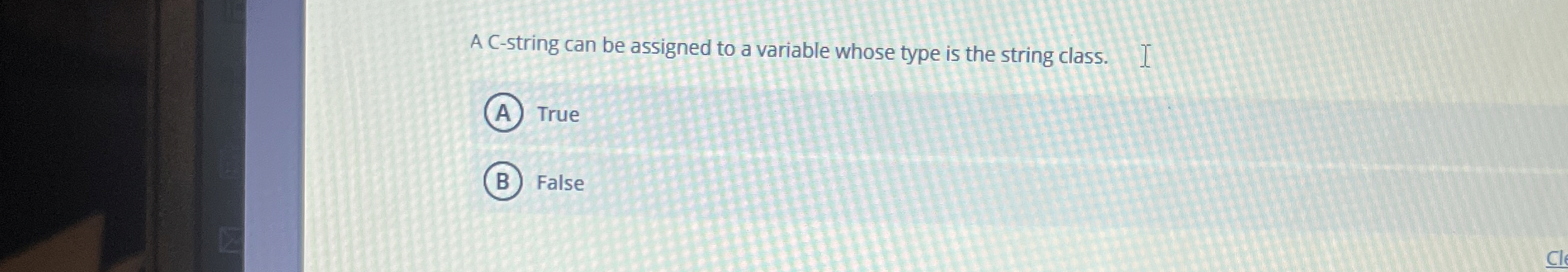 Solved A C-string can be assigned to a variable whose type | Chegg.com
