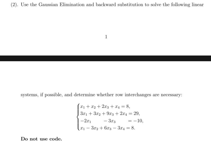 Solved (2). Use the Gaussian Elimination and backward | Chegg.com